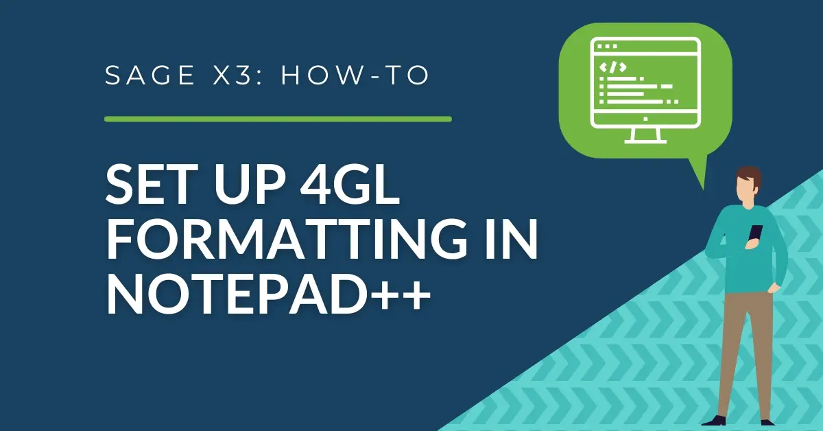 How to Set Up 4GL Formatting in Notepad++ for Sage X3